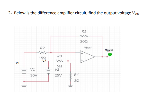 Solved 2- Below is the difference amplifier circuit, find | Chegg.com