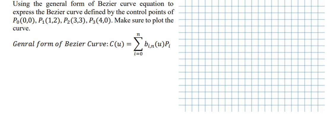 Solved Using the general form of Bezier curve equation to | Chegg.com