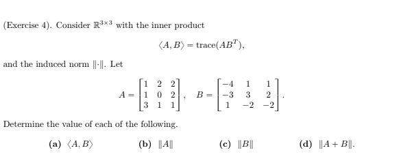 Solved (Exercise 4). Consider R3×3 with the inner product | Chegg.com