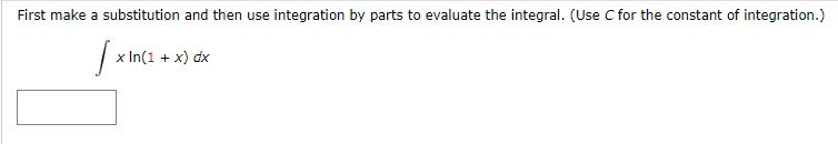Solved First make a substitution and then use integration by | Chegg.com