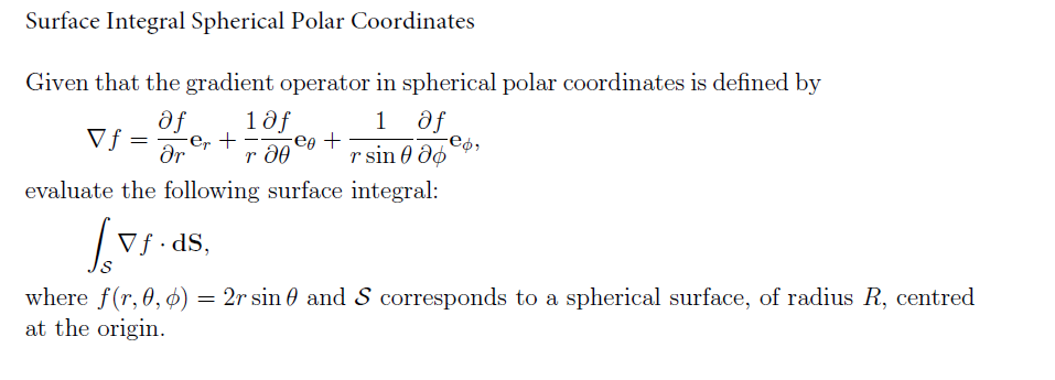 Solved Surface Integral Spherical Polar Coordinates = -e, t | Chegg.com