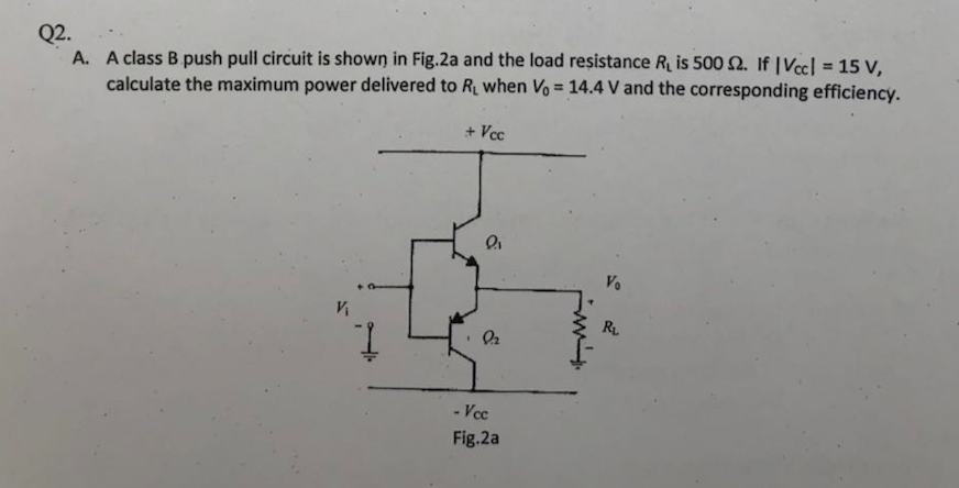 Solved Q2. A class B push pull circuit is shown in Fig.2a | Chegg.com