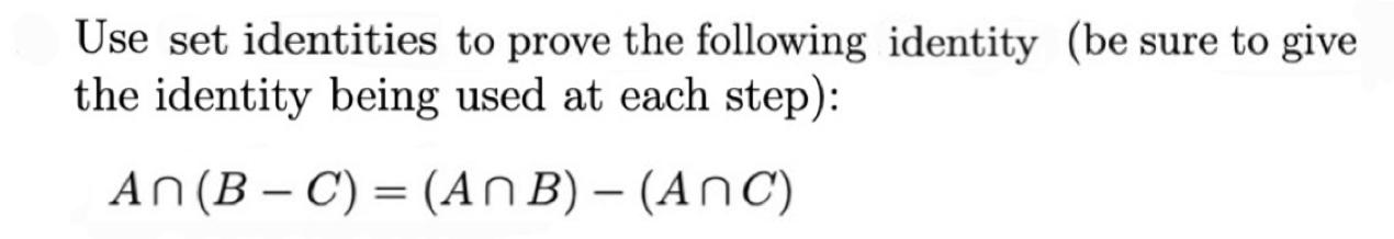Solved Use set identities to prove the following identity | Chegg.com