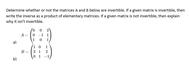 Solved Determine whether or not the matrices A and B below | Chegg.com