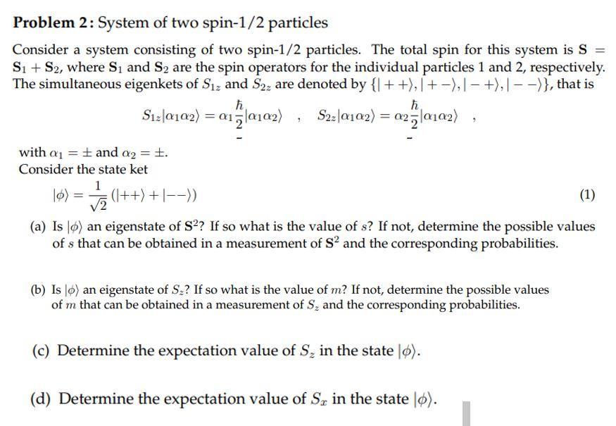 Solved Problem 2: System of two spin-1/2 particles Consider | Chegg.com