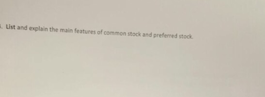 Solved List and explain the main features of common stock | Chegg.com