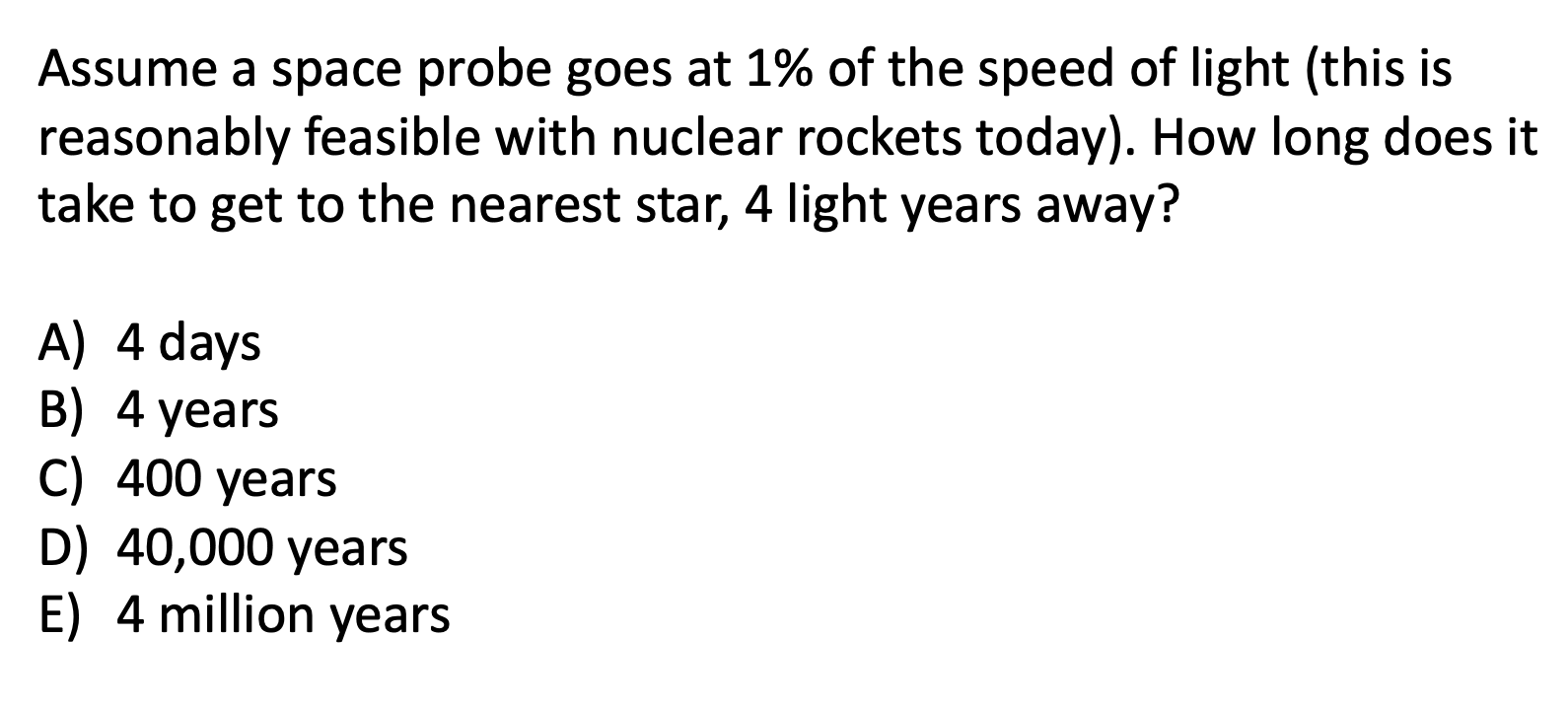 Solved Assume a space probe goes at 1% of the speed of light | Chegg.com
