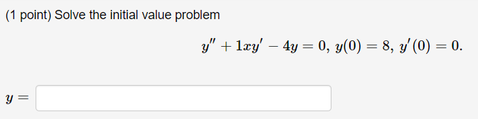 [Solved]: (1 point) Solve the initial value problem [ y^{