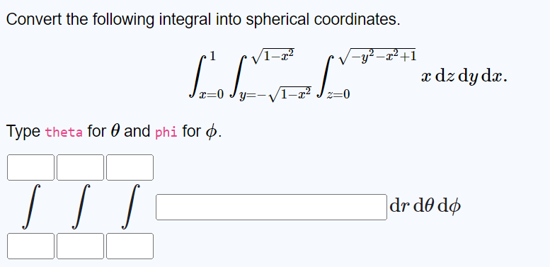 Solved Convert the following integral into spherical | Chegg.com