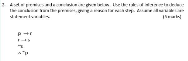 Solved 2. A set of premises and a conclusion are given | Chegg.com
