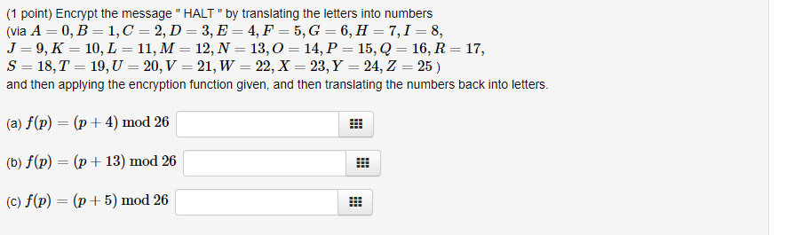 Solved (1 point) Encrypt the message "HALT" by translating | Chegg.com