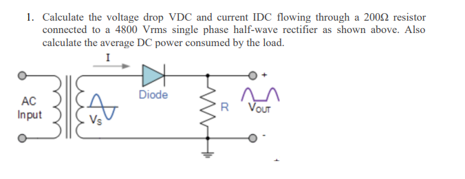 Solved 1. Calculate the voltage drop VDC and current IDC | Chegg.com