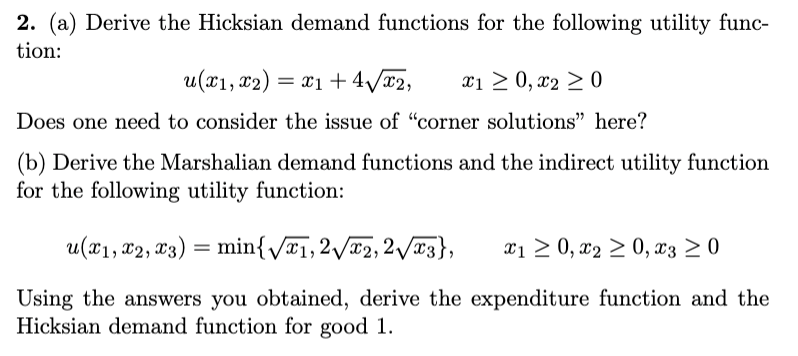Solved 2. (a) Derive the Hicksian demand functions for the | Chegg.com