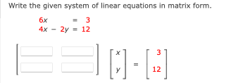 Solved Write the given system of linear equations in matrix | Chegg.com