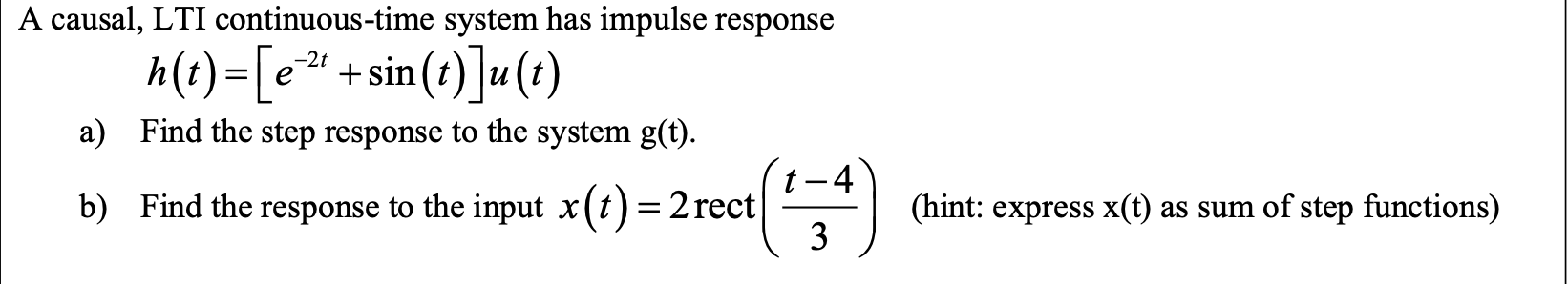 Solved A causal, LTI continuous-time system has impulse | Chegg.com
