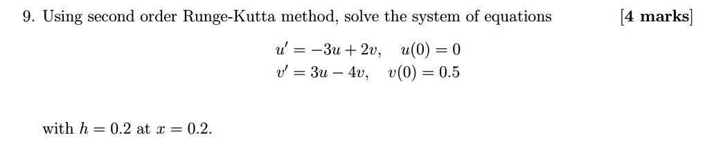 Solved (4 marks] 9. Using second order Runge-Kutta method, | Chegg.com