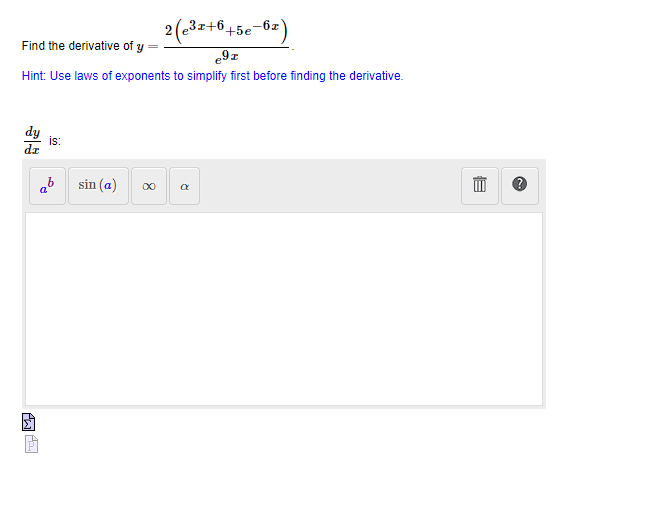 Solved Find the derivative of y=e9x2(e3x+6+5e−6x). Hint: Use | Chegg.com