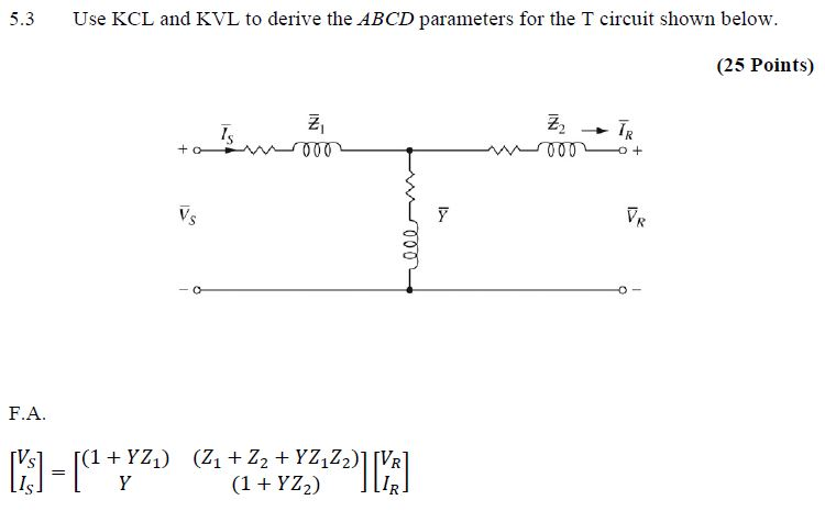 Solved 5.3 Use KCL and KVL to derive the ABCD parameters for | Chegg.com