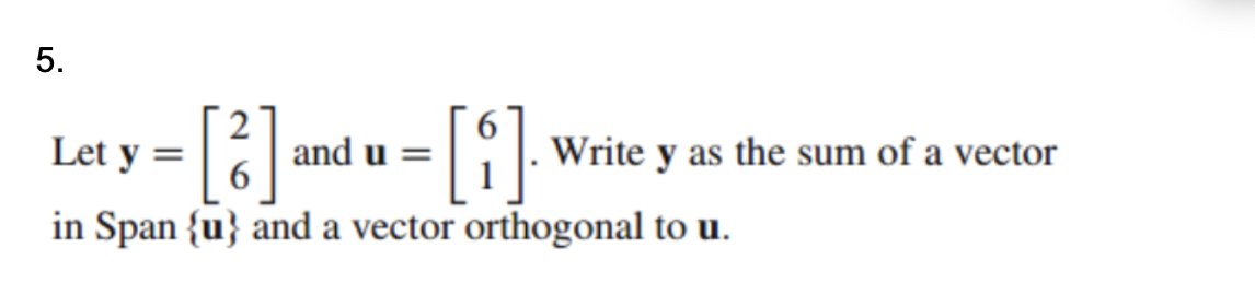 Solved 5. Let y = u Write y as the sum of a vector in Span | Chegg.com