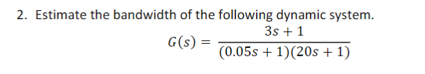 Solved 2. Estimate the bandwidth of the following dynamic | Chegg.com