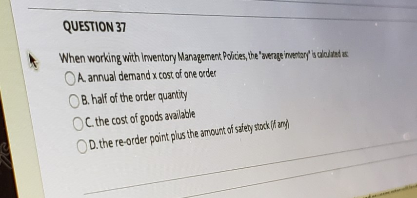 Solved QUESTION 37 When working with Inventory Management | Chegg.com