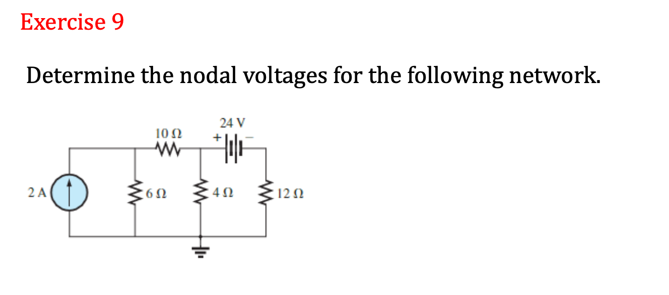 Solved Exercise 9 Determine the nodal voltages for the | Chegg.com