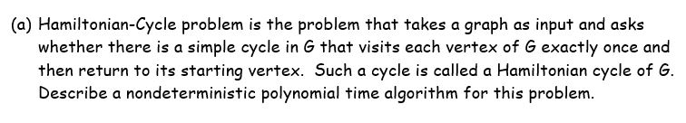 Solved (a) Hamiltonian-Cycle problem is the problem that | Chegg.com