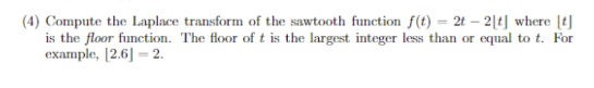 Solved (4) Compute the Laplace transform of the sawtooth | Chegg.com