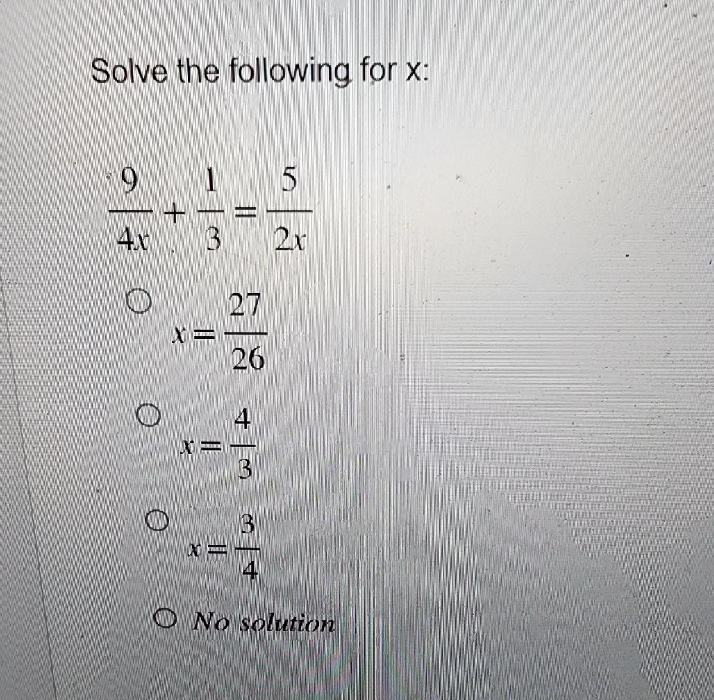 Solved Solve the following for x : 4x9+31=2x5x=2627x=34x=43 | Chegg.com