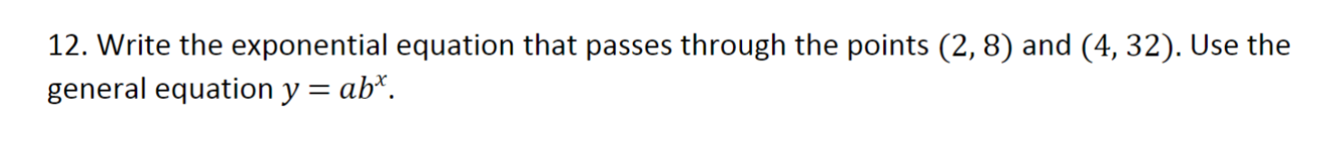 Solved 12. Write the exponential equation that passes | Chegg.com