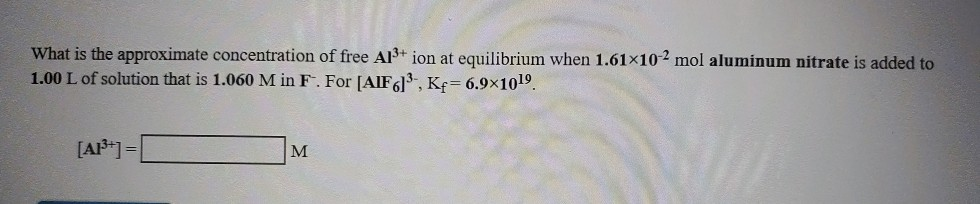 Solved What is the approximate concentration of free Al3+ | Chegg.com