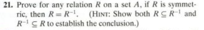 Solved 21. Prove for any relation R on a set A, if R is | Chegg.com