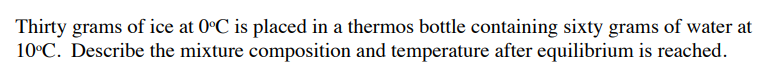 Solved Thirty grams of ice at 0°C is placed in a thermos | Chegg.com