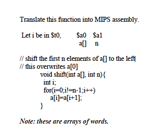 Solved Translate this function into MIPS assembly. // shift | Chegg.com