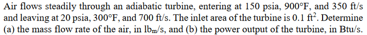 Solved Air flows steadily through an adiabatic turbine, | Chegg.com