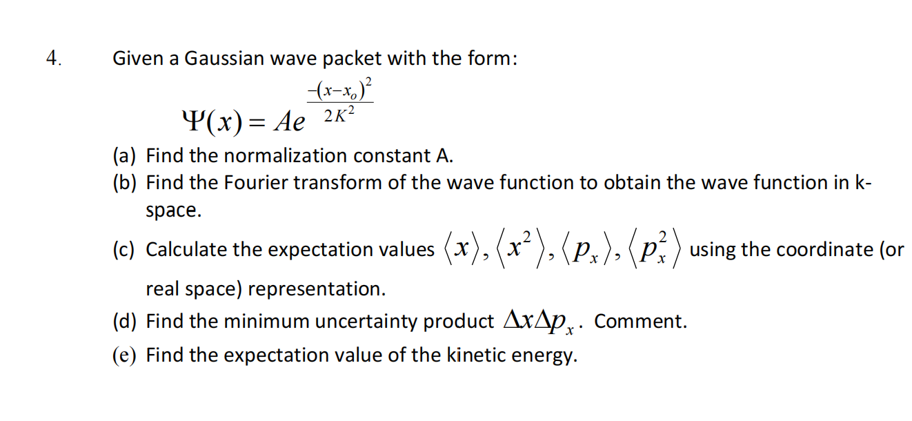 Solved 4. Given a Gaussian wave packet with the form: | Chegg.com