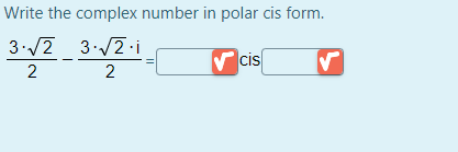 Solved Write the complex number in polar cis form. 3.2 | Chegg.com