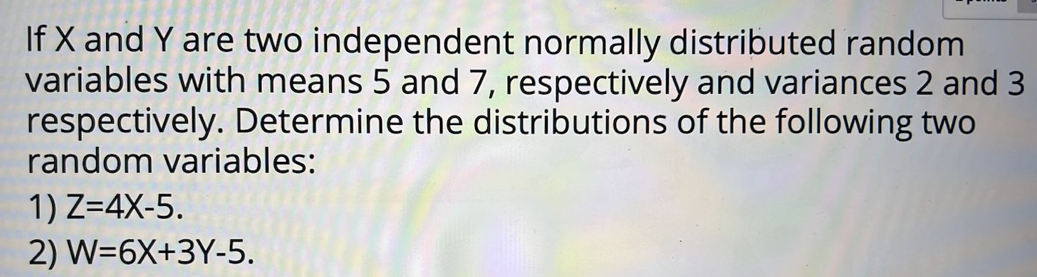 Solved If X and Y are two independent normally distributed | Chegg.com