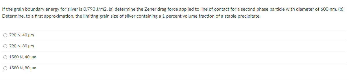 Solved If the grain boundary energy for silver is 0.790 | Chegg.com
