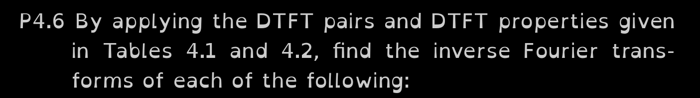 Solved P4.6 By applying the DTFT pairs and DTFT properties | Chegg.com