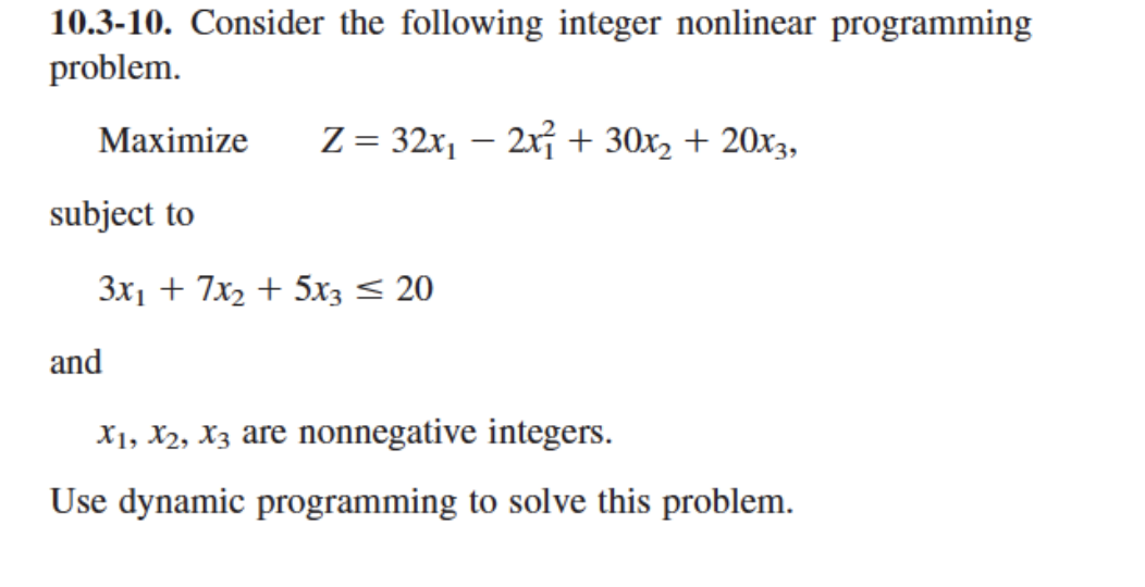 10.3-10. Consider the following integer nonlinear | Chegg.com