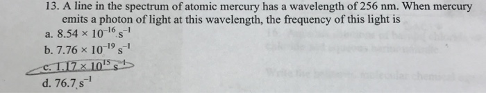 Solved 13. A line in the spectrum of atomic mercury has a | Chegg.com