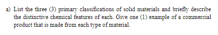 Solved a) List the three (3) primary classifications of | Chegg.com