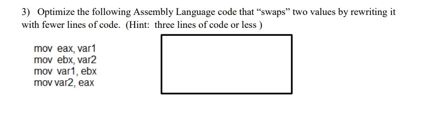 Solved 3) Optimize the following Assembly Language code that | Chegg.com