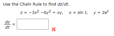 Solved Use the Chain Rule to find dz/dt. z= -3x2 - 6y2 + xy, | Chegg.com