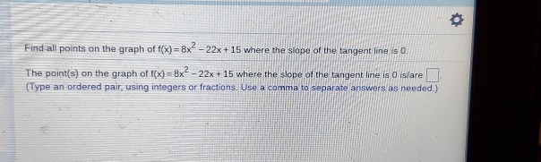 Solved Find all points on the graph of f(x) = 8x4 - 22x + 15 | Chegg.com
