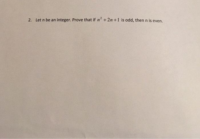 Solved 2. Let n be an integer. Prove that if n2 +2n +1 is | Chegg.com