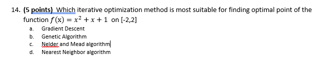 Solved a. 14. (5 points) Which iterative optimization method | Chegg.com