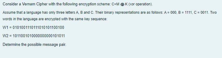 Solved Consider a Vernam Cipher with the following | Chegg.com