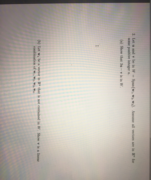 Solved 2. Let u and v be in W Span(w1, w2, ws). Assume all | Chegg.com